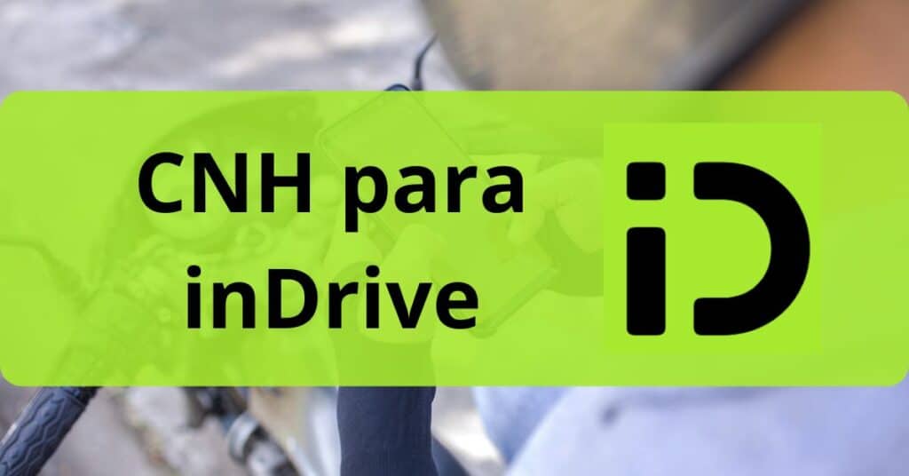 inDrive aceita CNH provisória? 4 dicas úteis para motoristas
